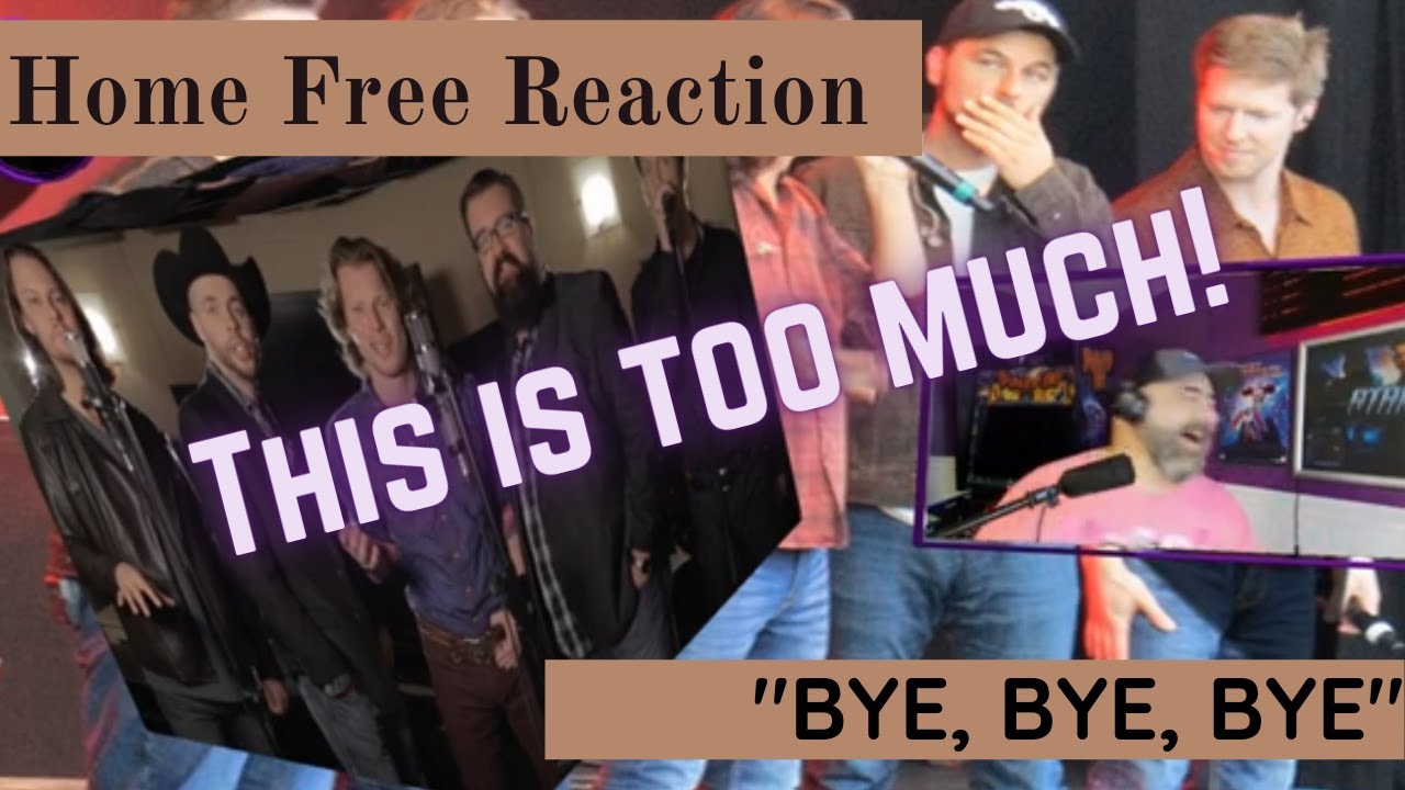 Reaction | Home Free "Bye Bye Bye" - YouTube