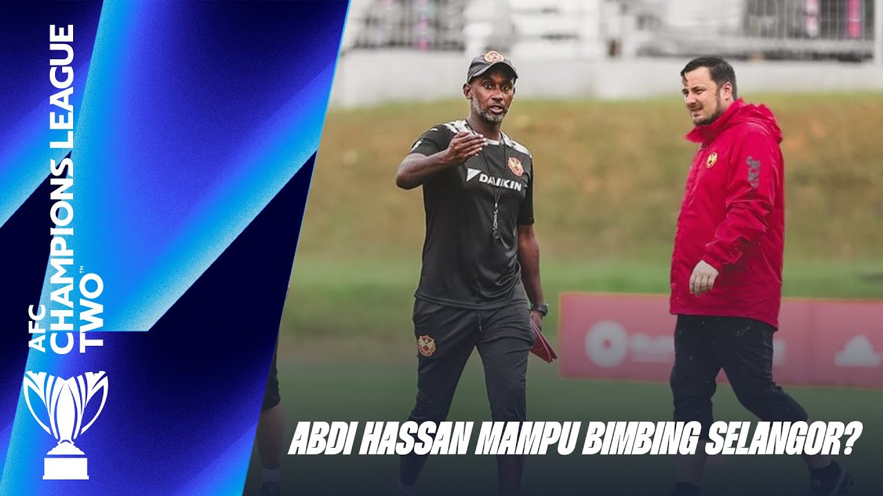 Kenali Abdi Hassan : Ketua Jurulatih Interim Selangor FC | ACL 2 - YouTube