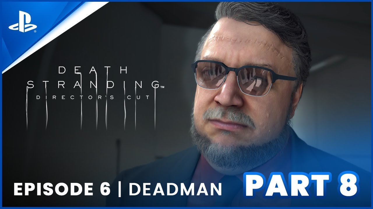 DEATH STRANDING DIRECTOR'S CUT - Episode 6 - Deadman | Gameplay Part 8 ...
