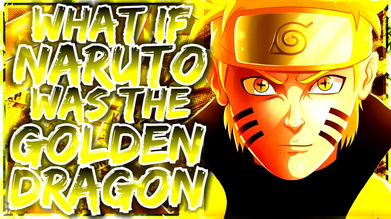 What If Naruto Was Neglected Golden Dragon? - YouTube