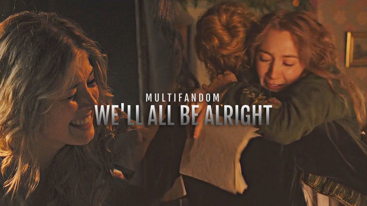 We'll All Be Alright || Multifandom - YouTube