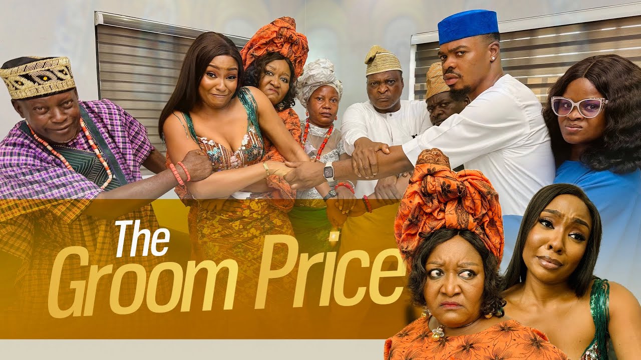 THE GROOM PRICE - Ebele Okaro, Princess Obuseh, Femi Durojaiye - YouTube