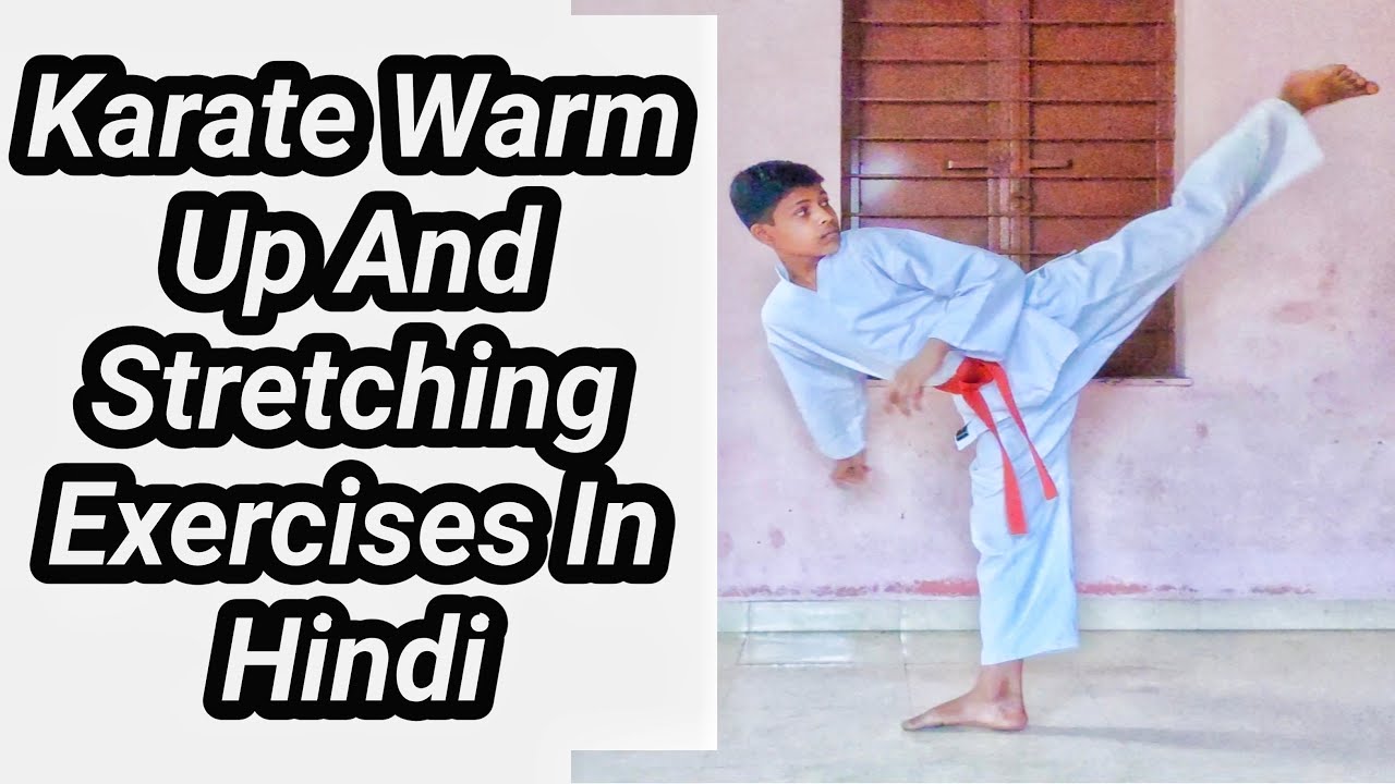 Karate Warm Up And Stretching Exercises In Hindi | #Karate - YouTube