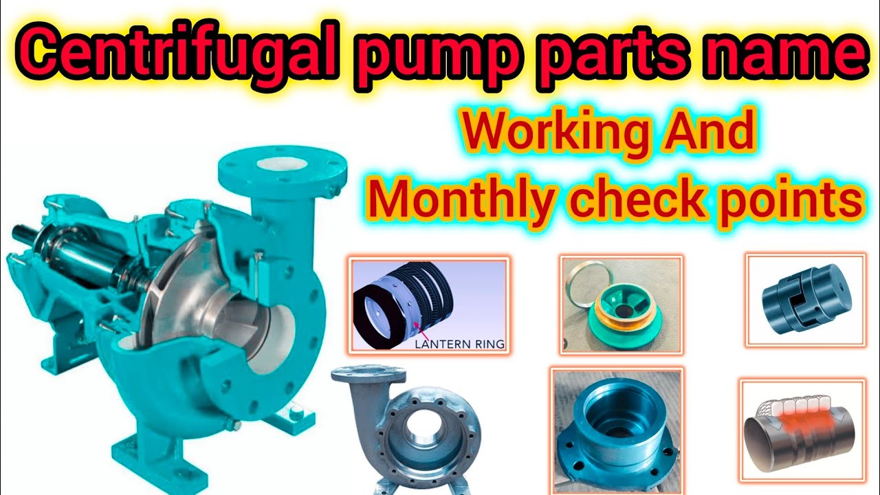 centrifugal pump parts name working and monthly check points ...