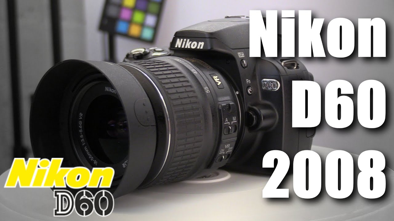 Nikon D60 2008 - YouTube