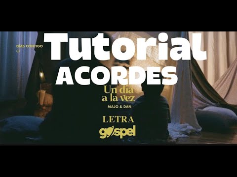 UN DIA A LA VEZ /Majo Y Dan/ACORDES/TUTORIAL - YouTube