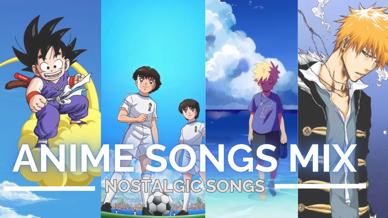 ANIME SONGS NOSTALGIC MIX 1# - YouTube
