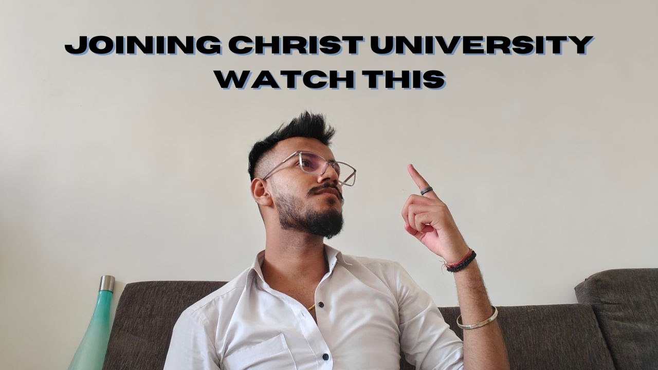 Watch This Before Joining CHRIST UNIVERSITY | TRUTH Part - I - YouTube