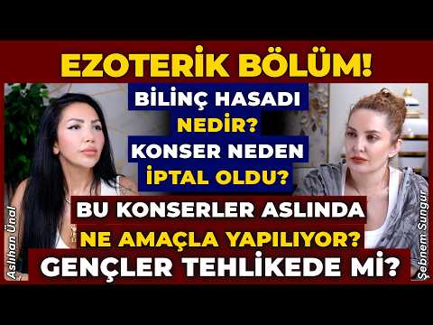 EZOTERİK BÖLÜM! Bilinç Hasadı Nedir? Konser Neden İptal Oldu? Gençler Tehlikede Mi?