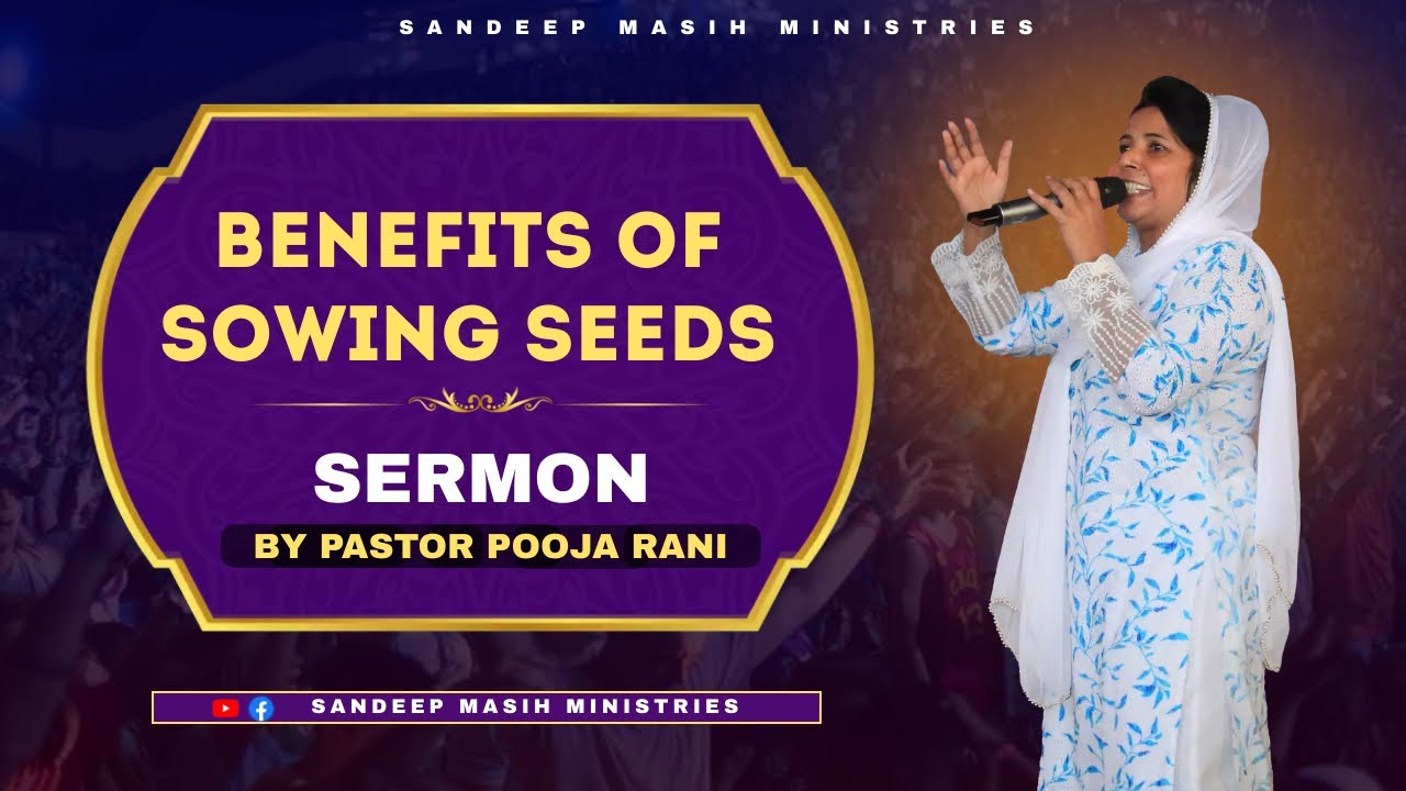 Benefits of Sowing Seeds || wonderful Sermon || By Pastor Pooja Rani ...