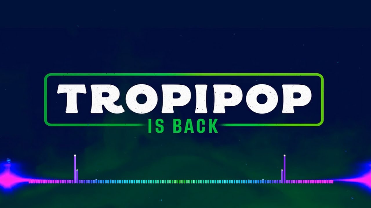 TROPIPOP IS BACK 2022 - YouTube