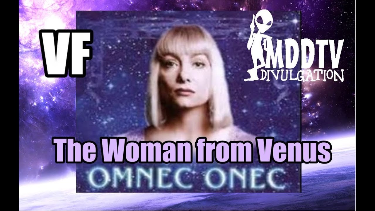 OMNEC ONEC , ORIGINAIRE DE LA PLANÈTE VENUS ? MDDTV - YouTube