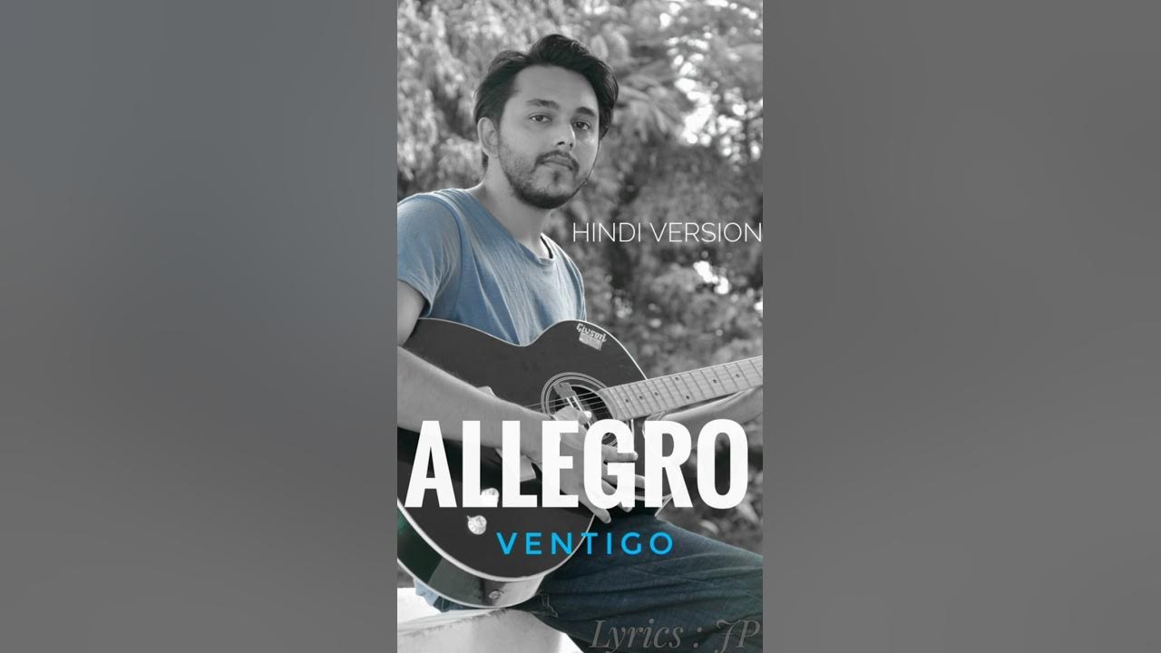 Hindi Version || Allegro Ventigo || Lyrics JP II 2023 - YouTube