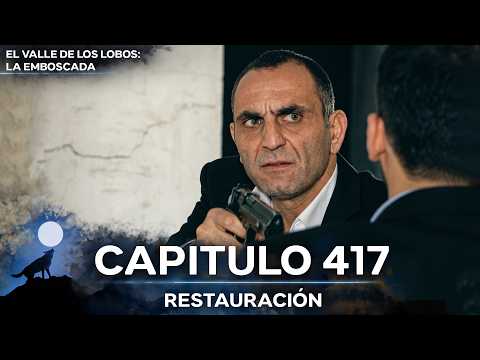 El Valle De Los Lobos: La Emboscada - Restauración Capítulo 417
