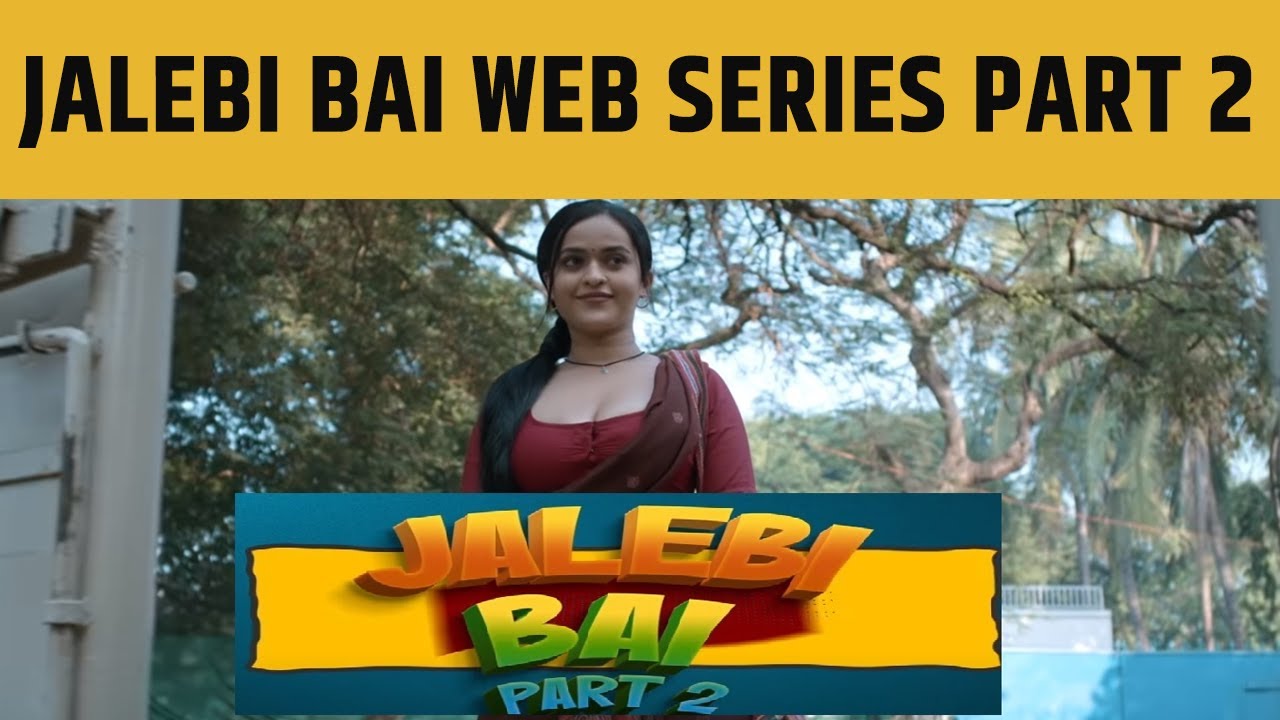 Jalebi Bai Web Series Part 2 | Jalebi Bai Actress | Ullu Originals New Series | New Hot Web ...