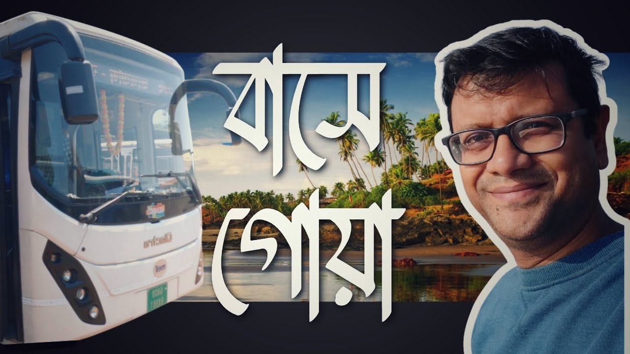 Calangute To Agonda by local bus * Explorer Shibaji in Goa 2022 * Part ...