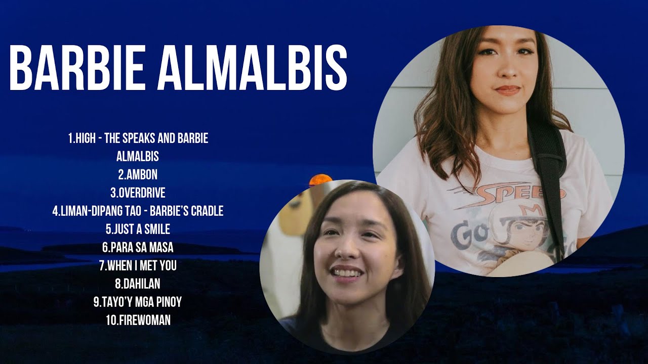 Barbie Almalbis 🌈 Barbie Almalbis Best Songs 🌈 Barbie Almalbis Top Hits ...