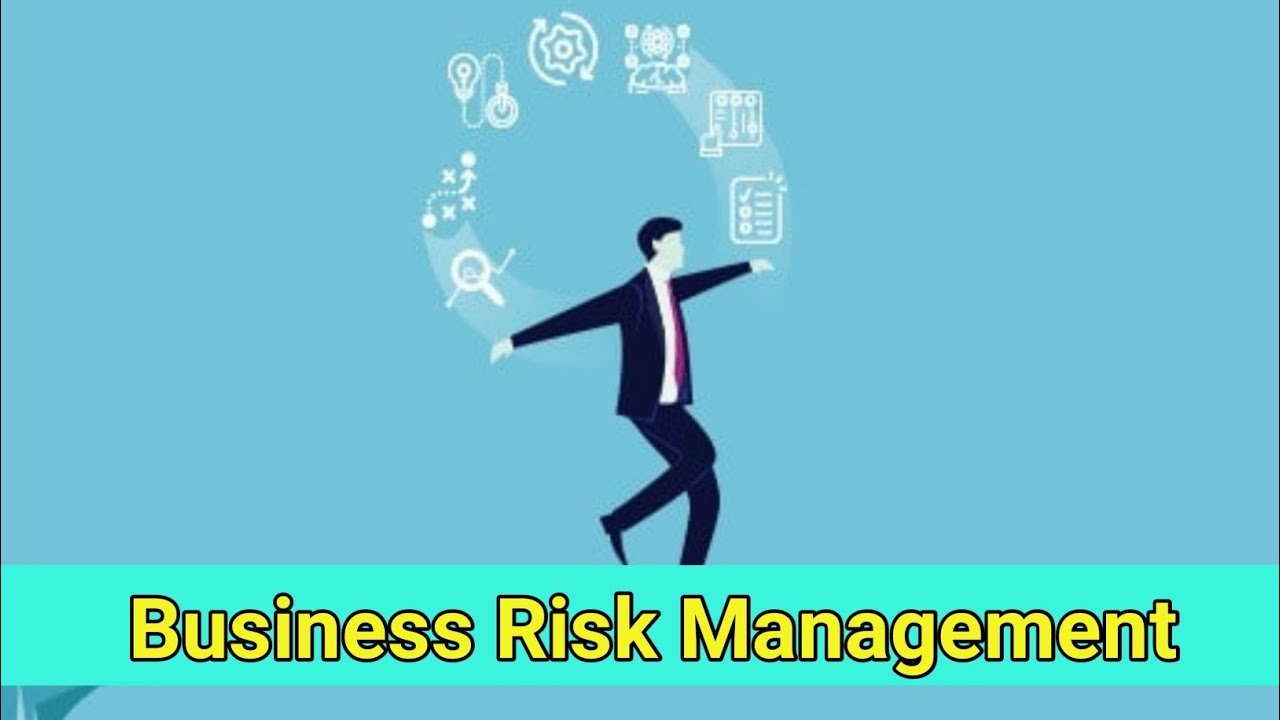 What Is Business Risk Business Risk Management Youtube