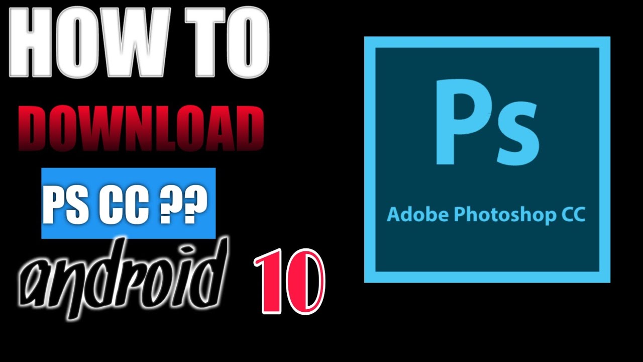 HOW TO DOWNLOAD PS CC FOR ANDROID 10 ||Pscc ka letest Version kese ...