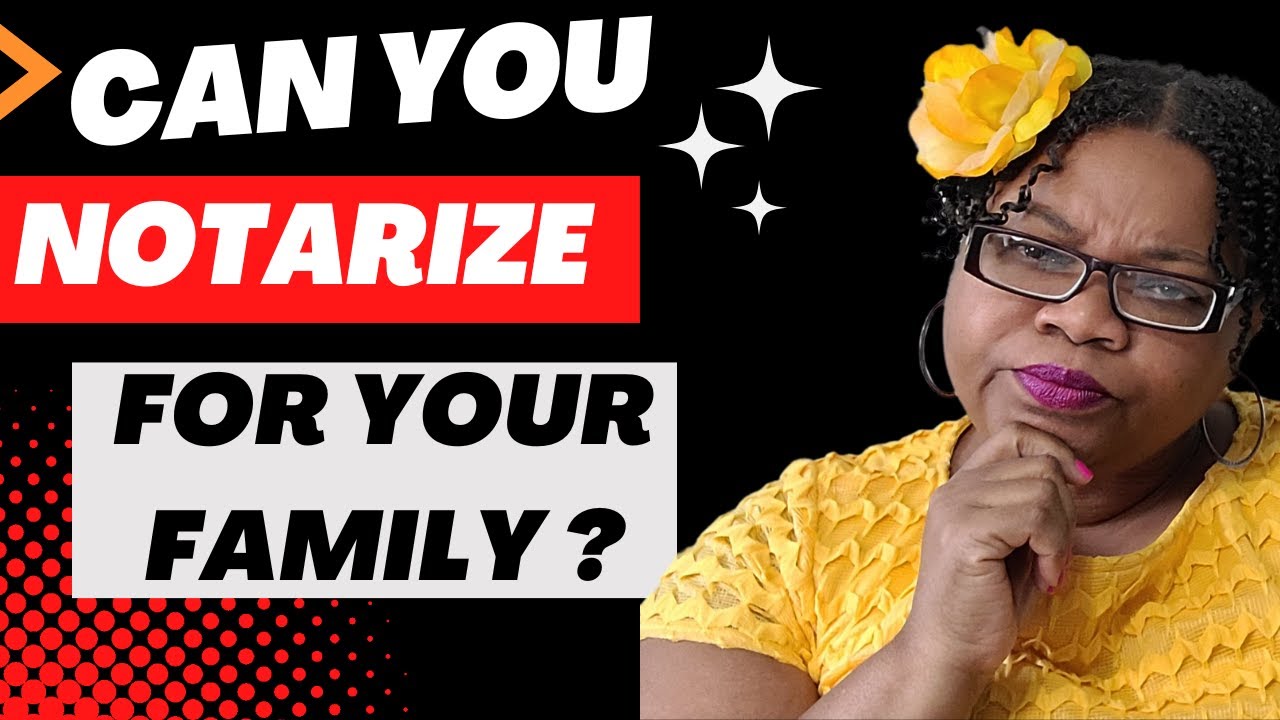 General Notary Work Loan Signing Agent Can You Notarize For A Family General Notary Work Loan Signing Agent Can You Notarize For A Family