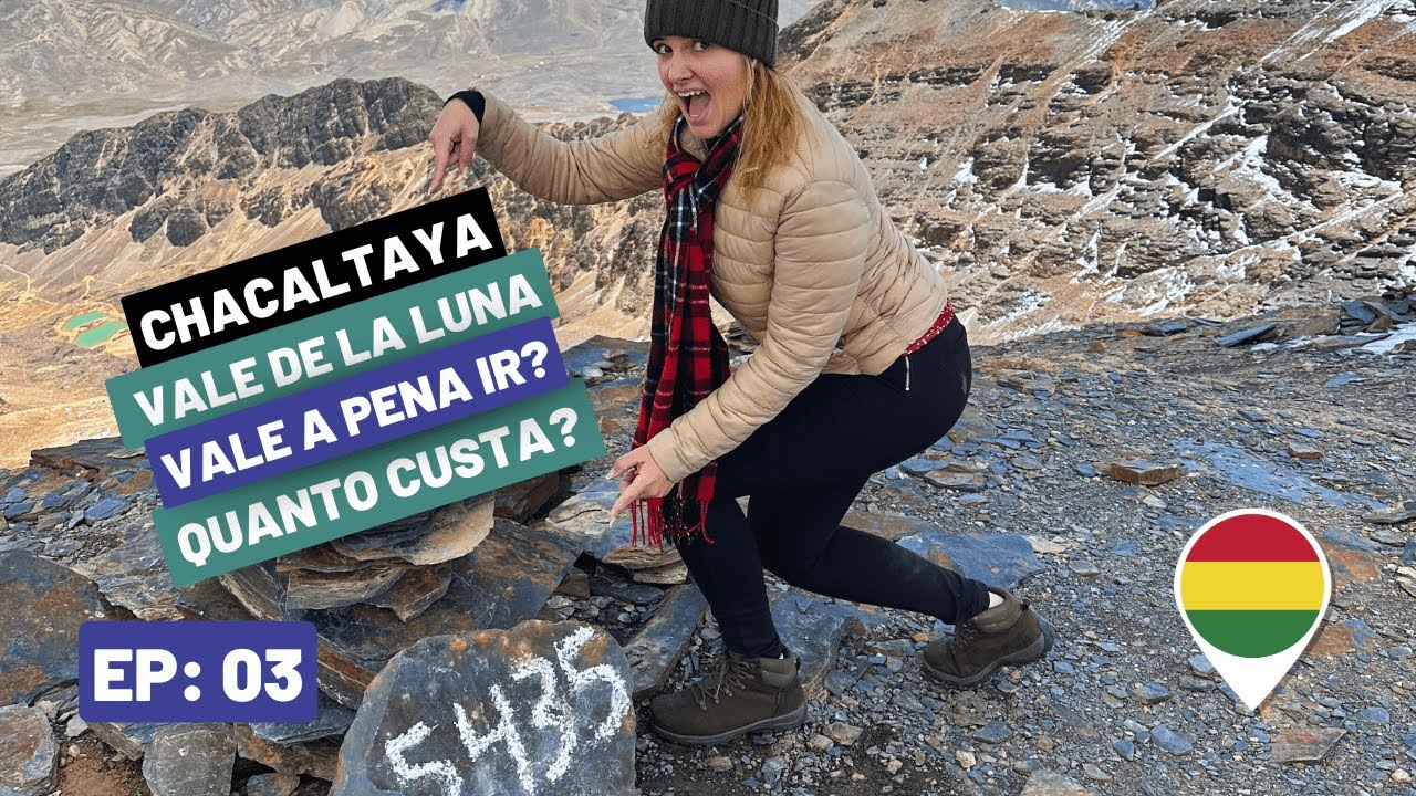 BOLÍVIA - EP. 3: CHACALTAYA e VALE DE LA LUNA - VALE A PENA IR? QUANTO ...