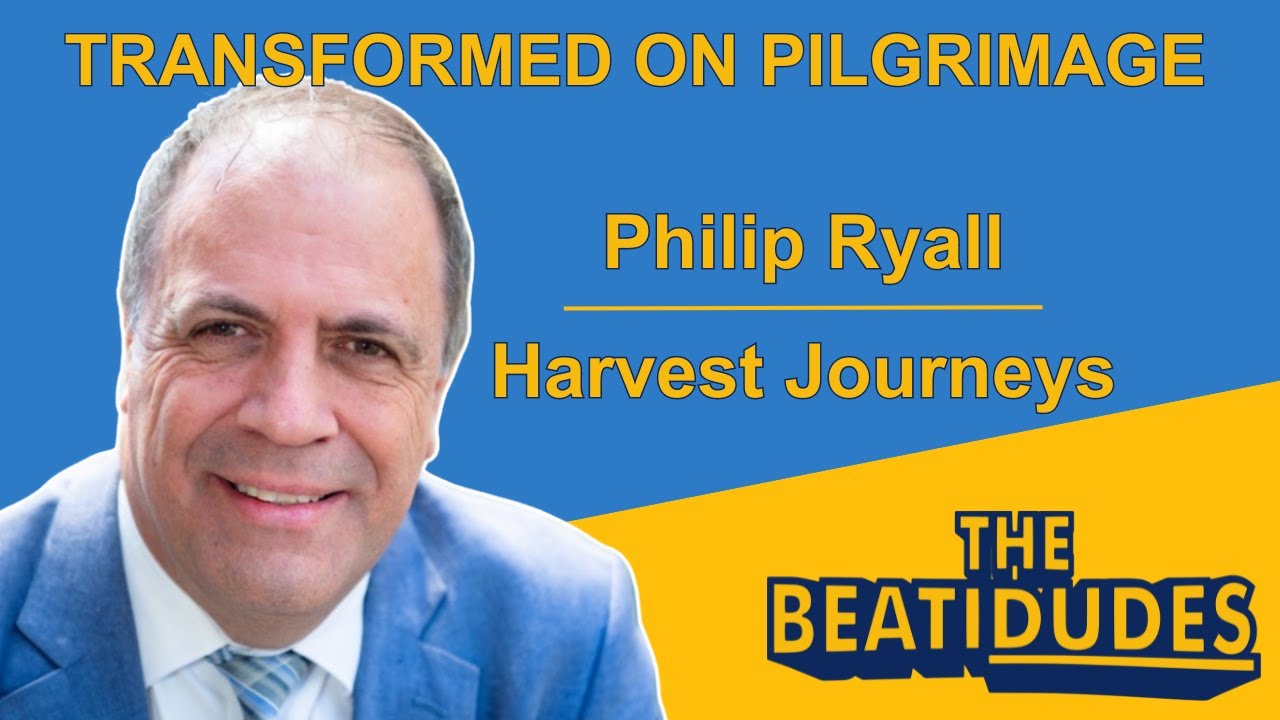 Be TRANSFORMED on PILGRIMAGE, Open Yourself to ENCOUNTER | Philip Ryall ...
