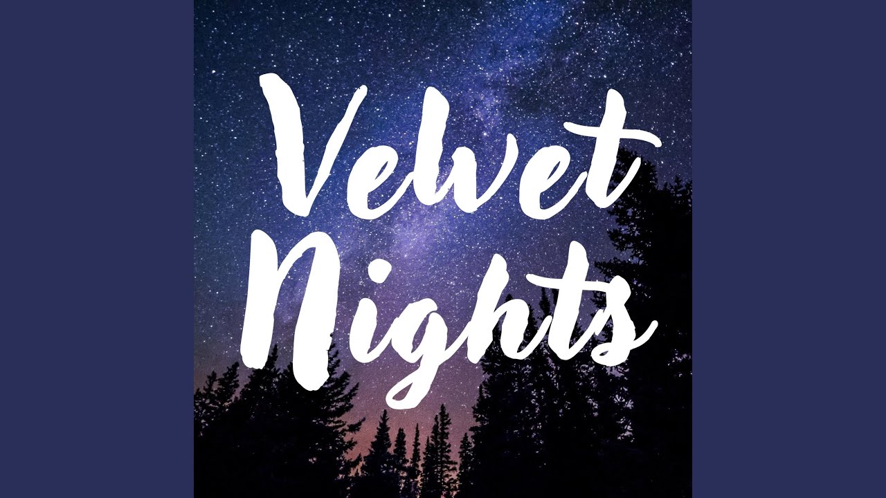 Velvet Nights - YouTube