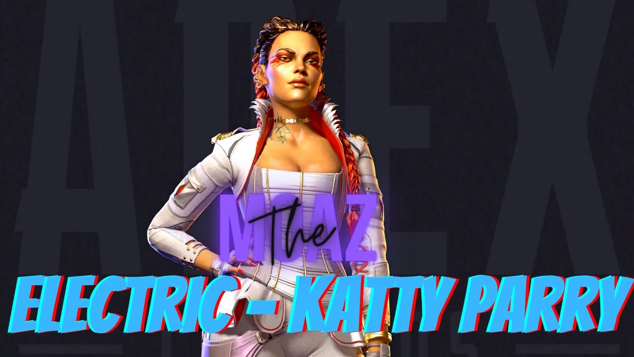Apex Legends 202 | Electric - Katty Parry | Trailer Montage | The Moaz ...