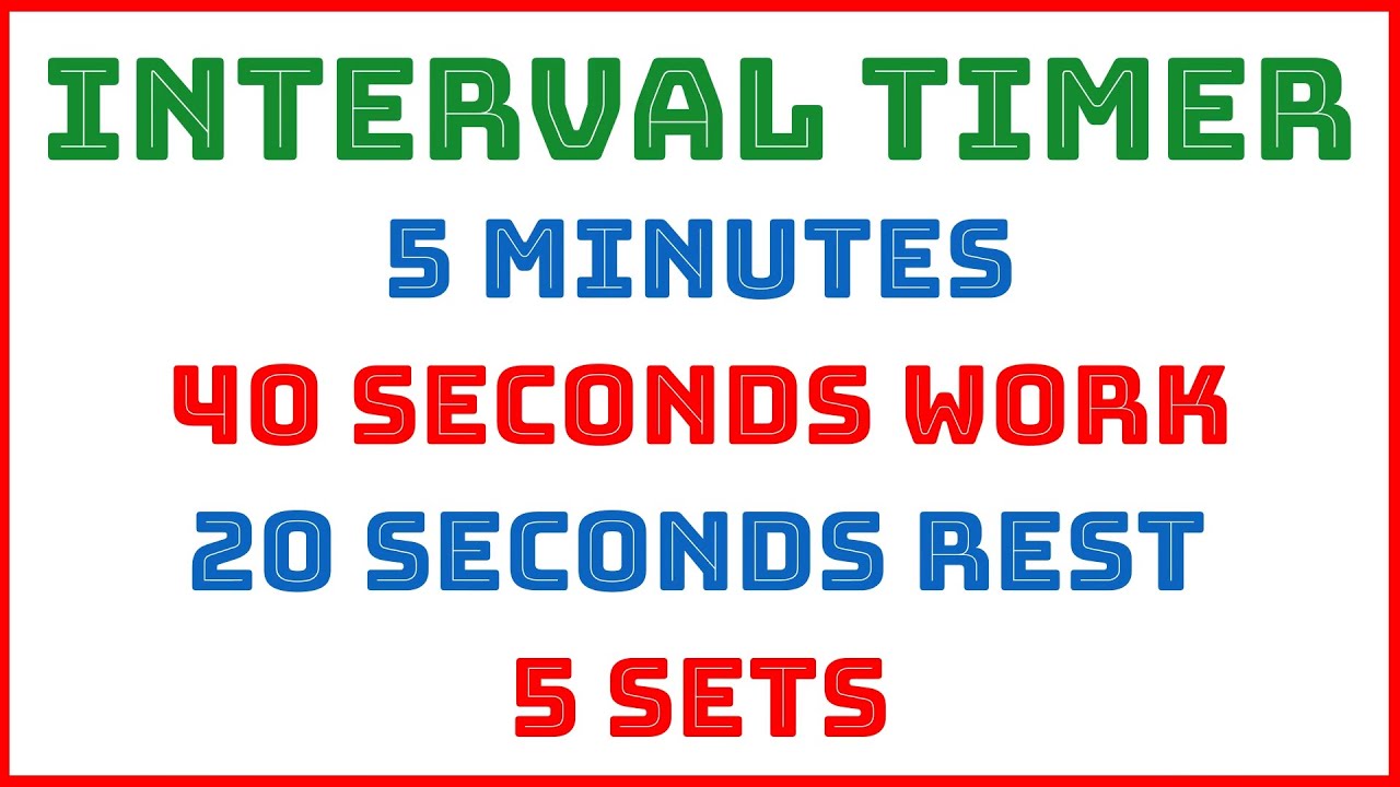 Interval Timer - 5 Minute Duration with 40 Second Rounds & 20 Second ...