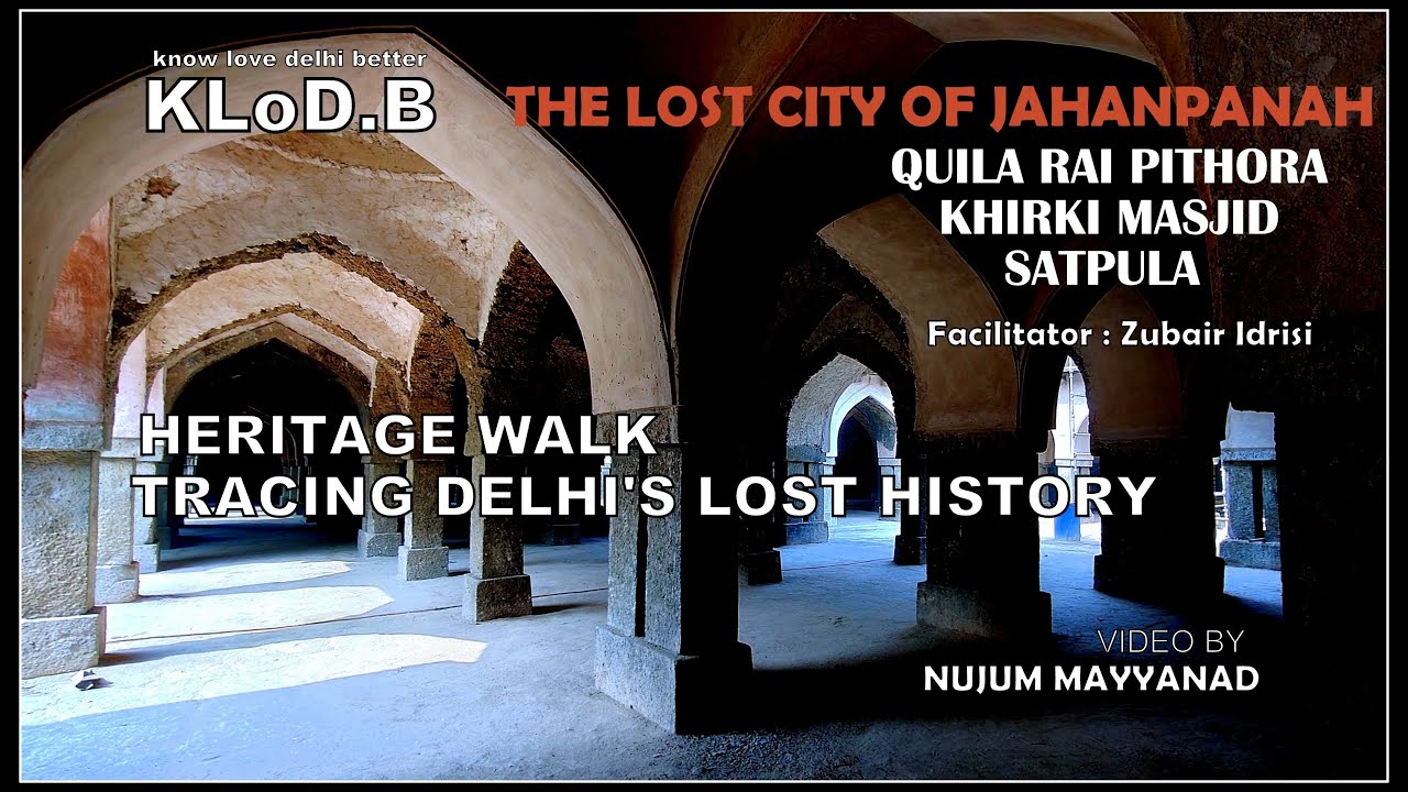 THE LOST CITY OF JAHANPANAH - QILA RAI PITHORA, KHIRKI MOSQUE, SATPULA ...