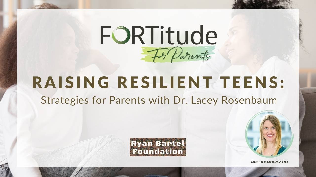 Raising Resilient Teens: Strategies for Parents with Dr. Lacey ...