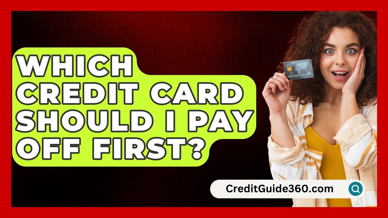 Which Credit Card Should I Pay Off First? - CreditGuide360.com - YouTube