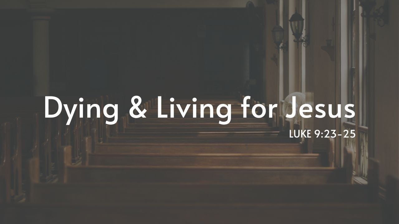 Dying & Living for Jesus (Luke 9:23-25) | Jonathan Glisson - YouTube