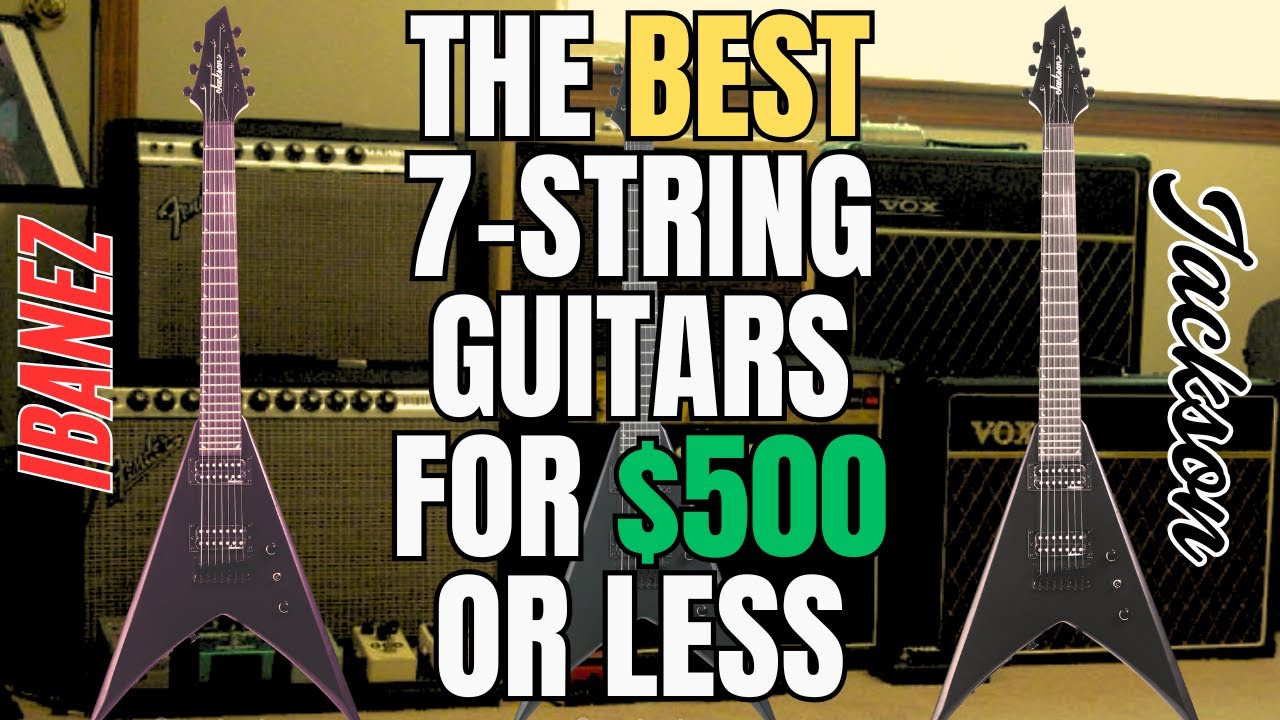 Best Cheap 7-String Guitars You Need to Try! - YouTube