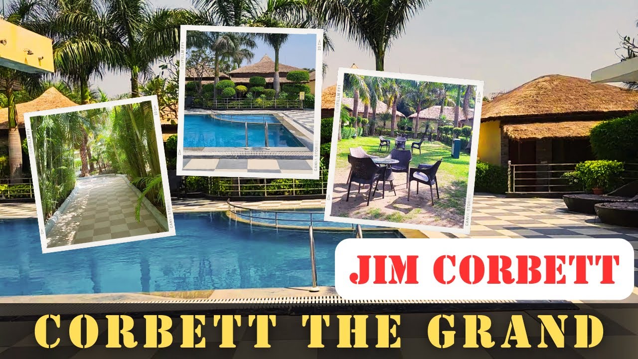 Corbett The Grand Resort | Jim Corbett | Complete Tour & Review | # ...