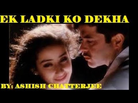 EK LADKI KO DEKHA TO AISA LAGA #1942 A LOVE STORY #Ashish Chatterjee ...