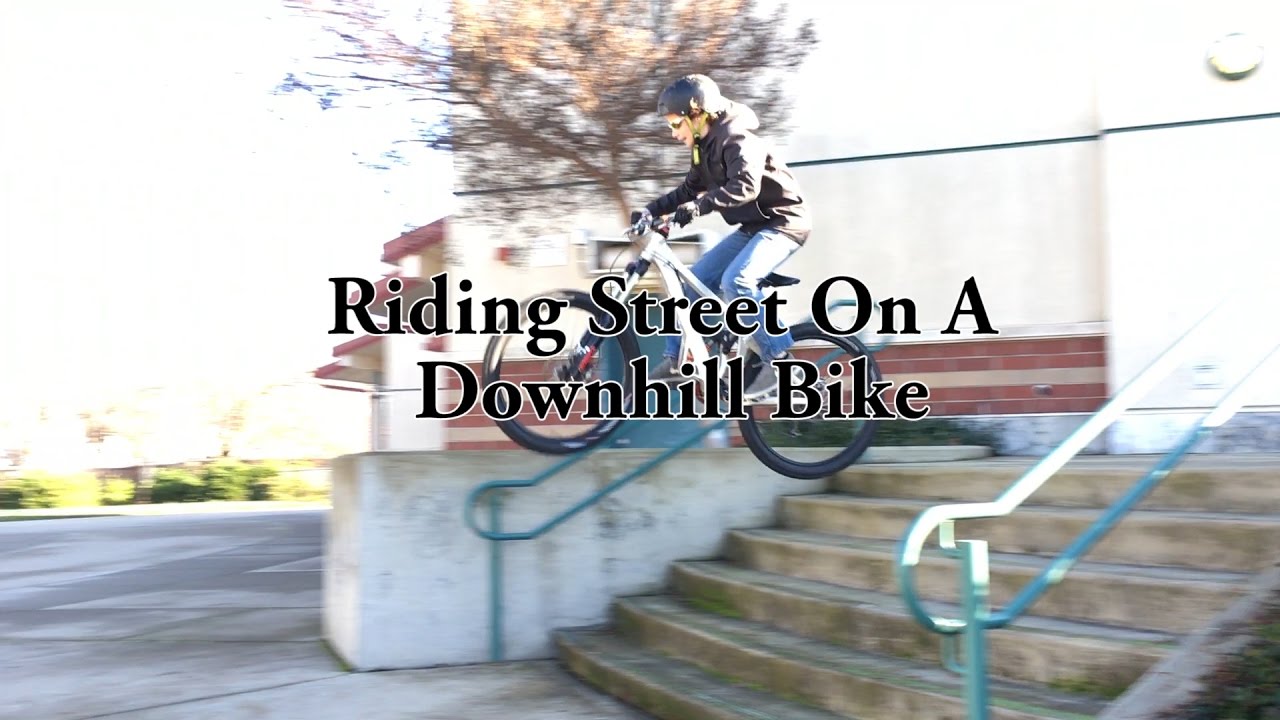 How To Do Street Riding on A Downhill Bike - YouTube