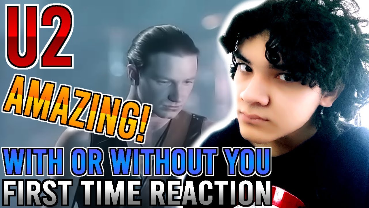 AMAZING! FIRST TIME REACTION TO U2 - WITH OR WITHOUT YOU - YouTube