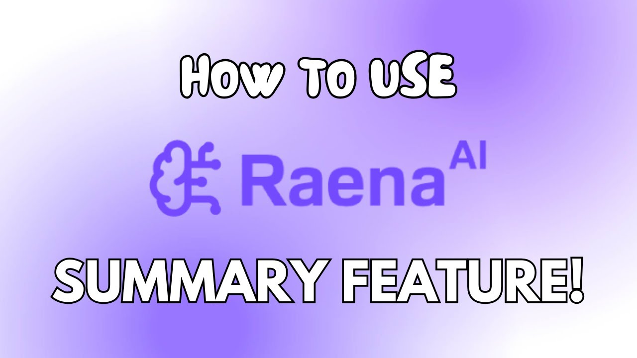 How to Easily Create Summaries with Raena.ai – Full Tutorial for Quick ...