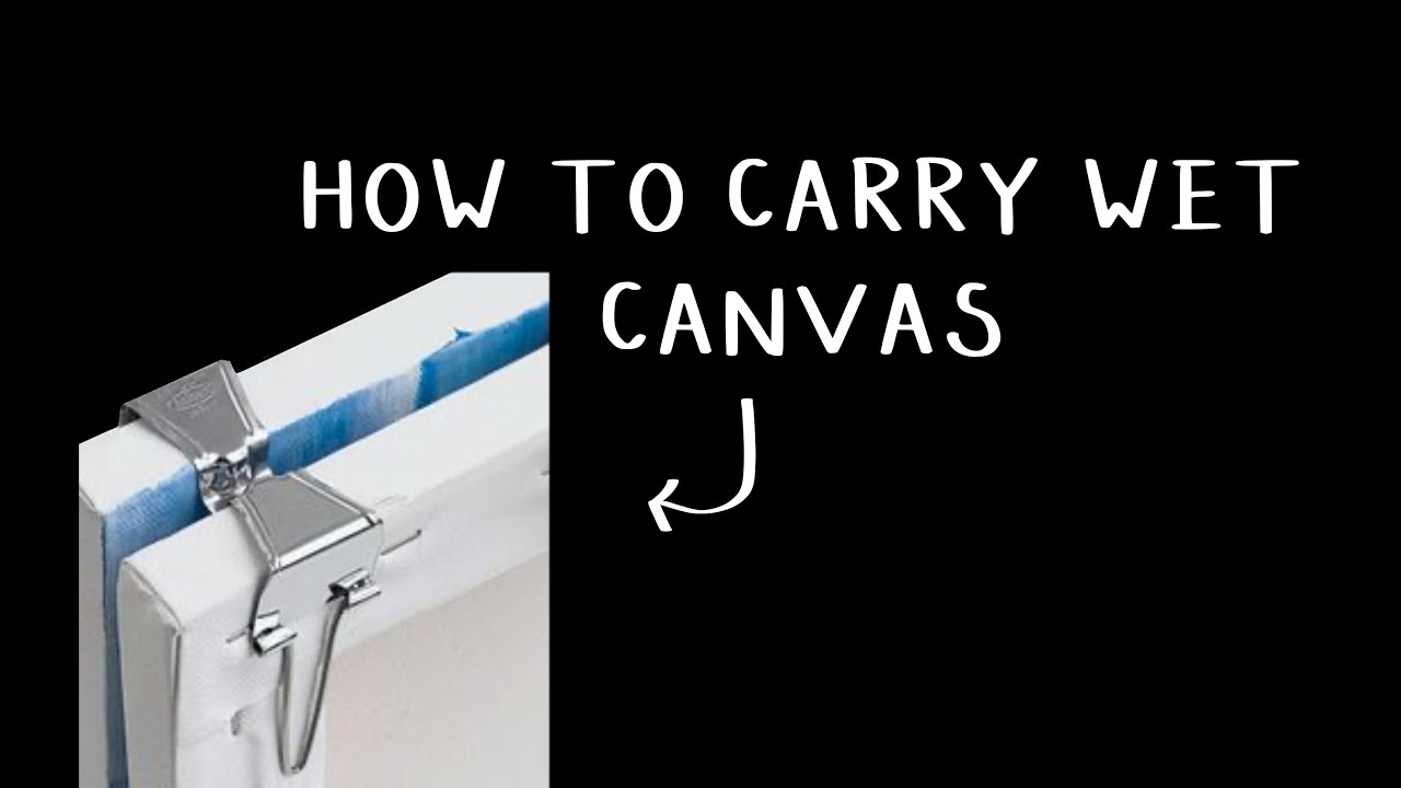 How to Carry Wet Canvas？ - YouTube