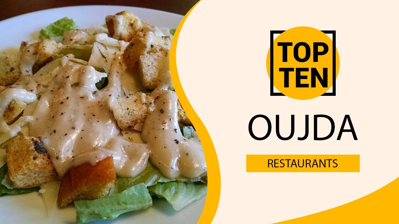 Top 10 Best Restaurants to Visit in Oujda | Morocco - English - YouTube