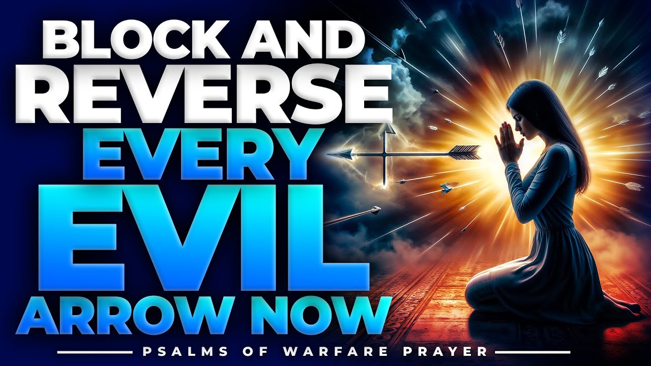 Reverse Every Attack | A Prayer to Send Back Evil Arrows | Psalms Of ...