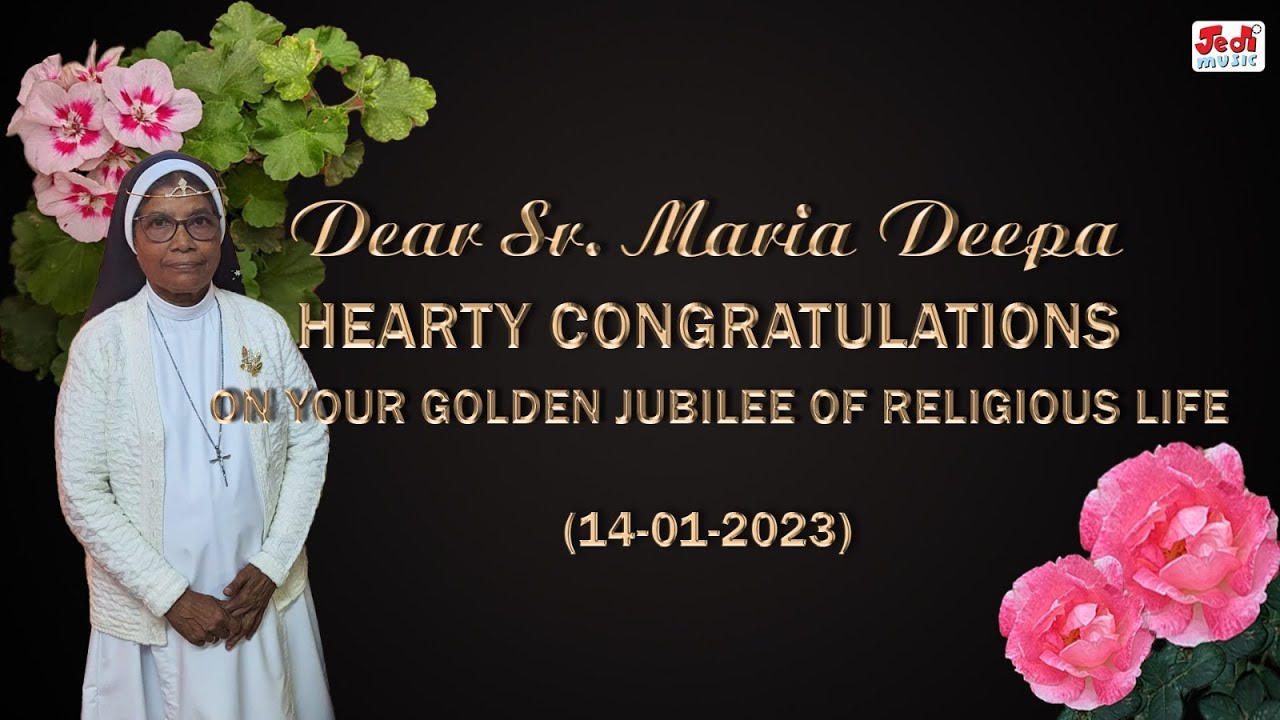 GOLDEN JUBILEE OF SR MARIA DEEPA AC | JEDI MUSIC | - YouTube