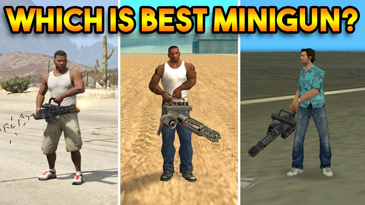 GTA 5 MINIGUN VS GTA SAN ANDREAS MINIGUN VS GTA VICE CITY MINIGUN ...