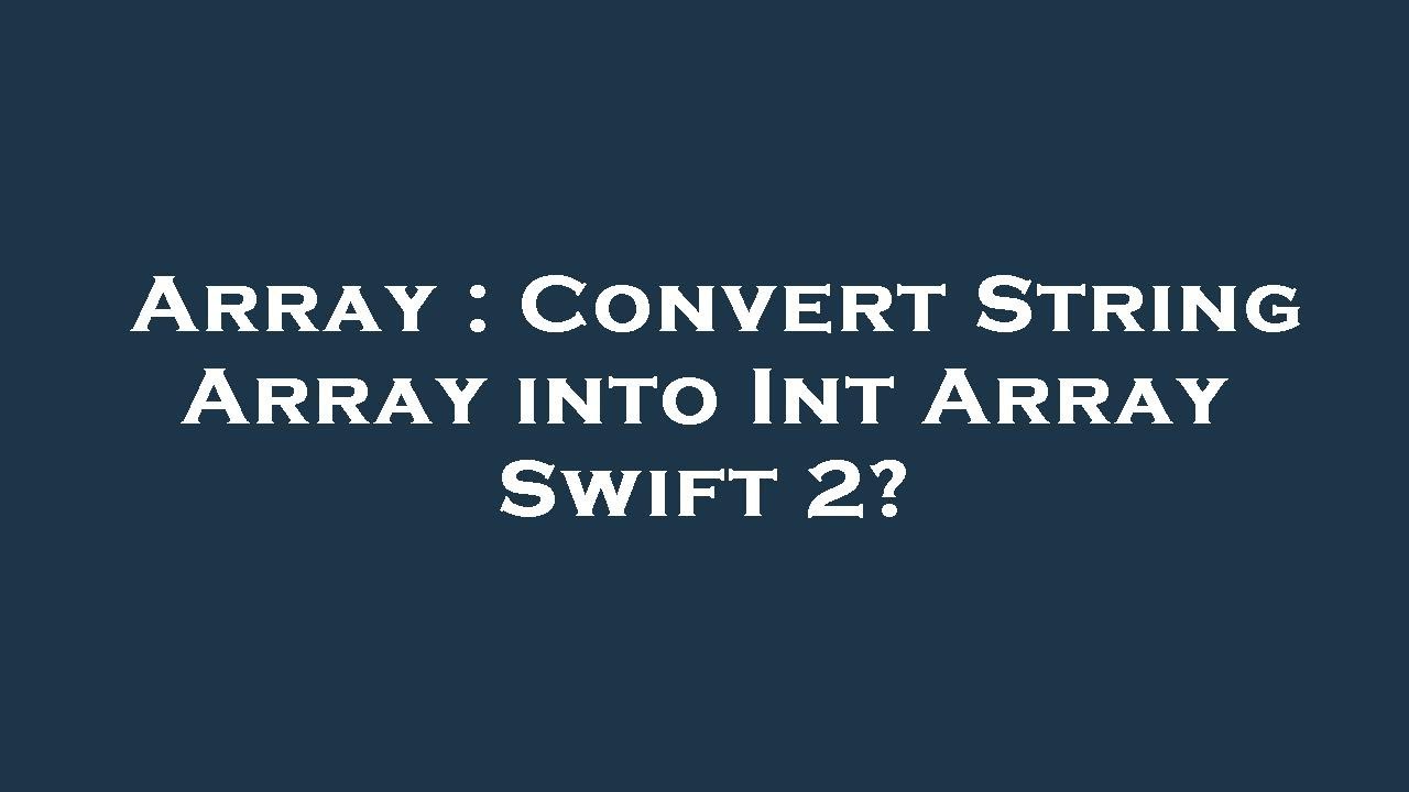 Array Convert String Array Into Int Array Swift 2 Youtube 8639