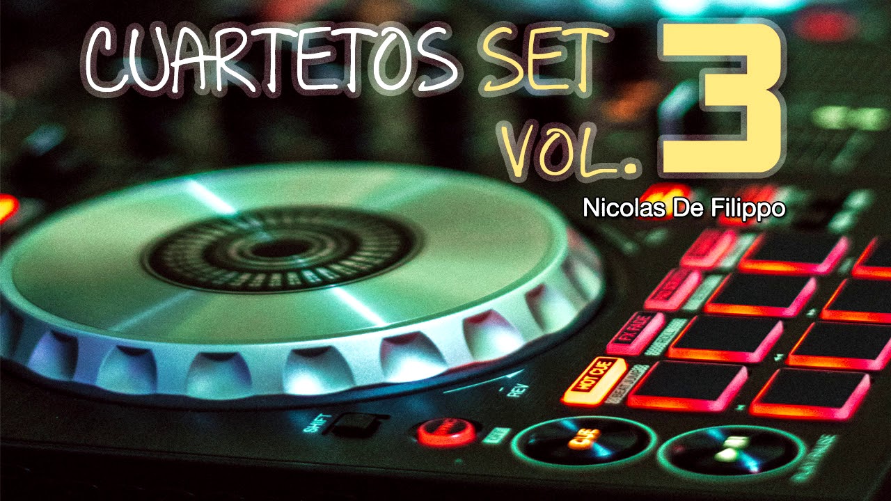 CUARTETOS SET VOL.3 Dj Nicolas® De Filippo - YouTube