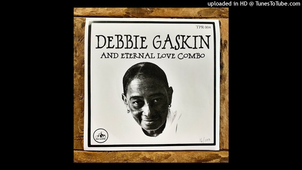 Debbie Gaskin and Eternal Love Combo - What's That (version) - YouTube