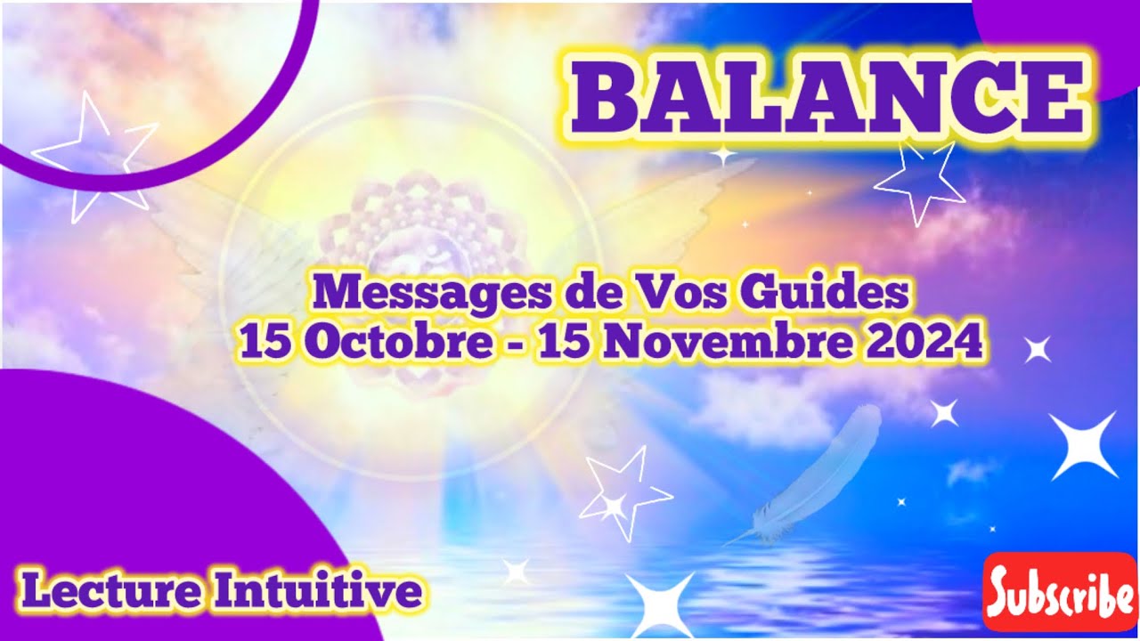 BALANCE - Messages de Vos Guides - 15 Octobre / 15 Novembre 2024 ...