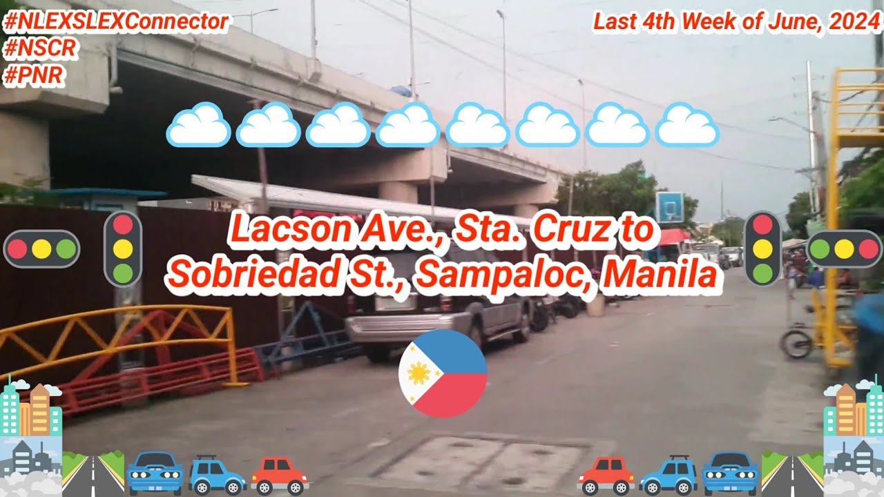 Lacson Ave., Sta. Cruz to Sobriedad St., Sampaloc, Manila - YouTube