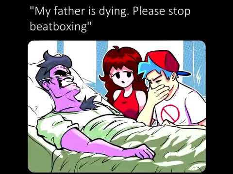"My father is dying. Please stop beatboxing" (Meme) - YouTube